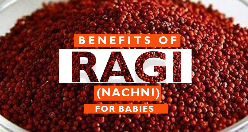 Benefits Of Ragi As A Superfood For Your Baby Benefits Of Ragi As A Superfood For Your Baby