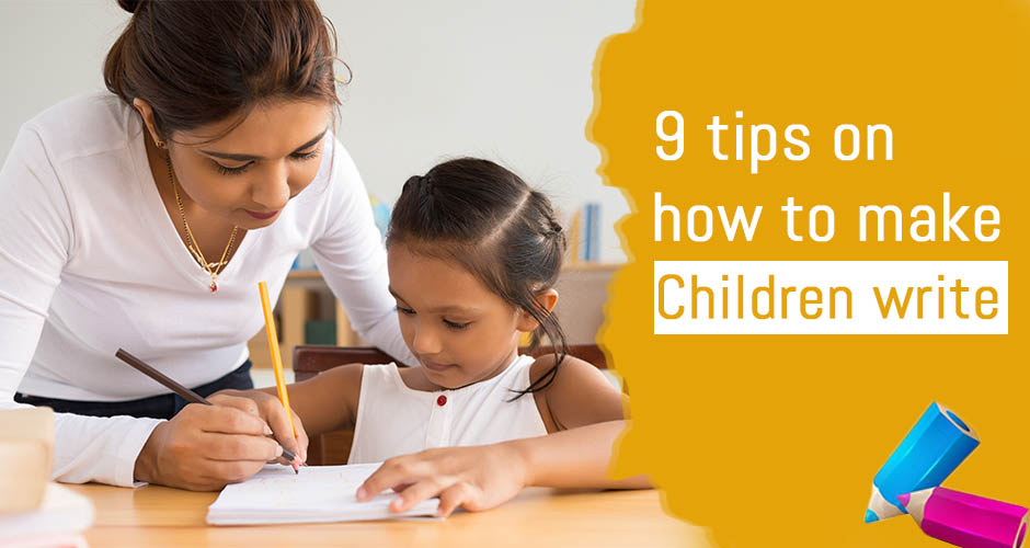 9 Tips On How To Teach Your Child Write Parenting